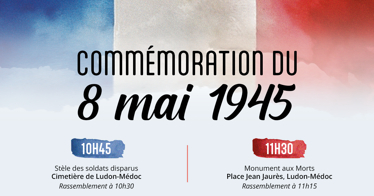Commémoration du 8 mai 1945 - Mairie de Ludon-Médoc