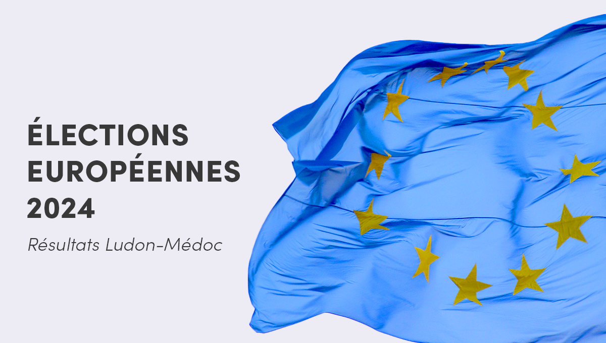 Élections européennes 2024 - Résultats - Mairie de Ludon-Médoc